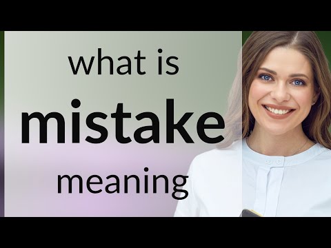 Mistake • MISTAKE meaning
