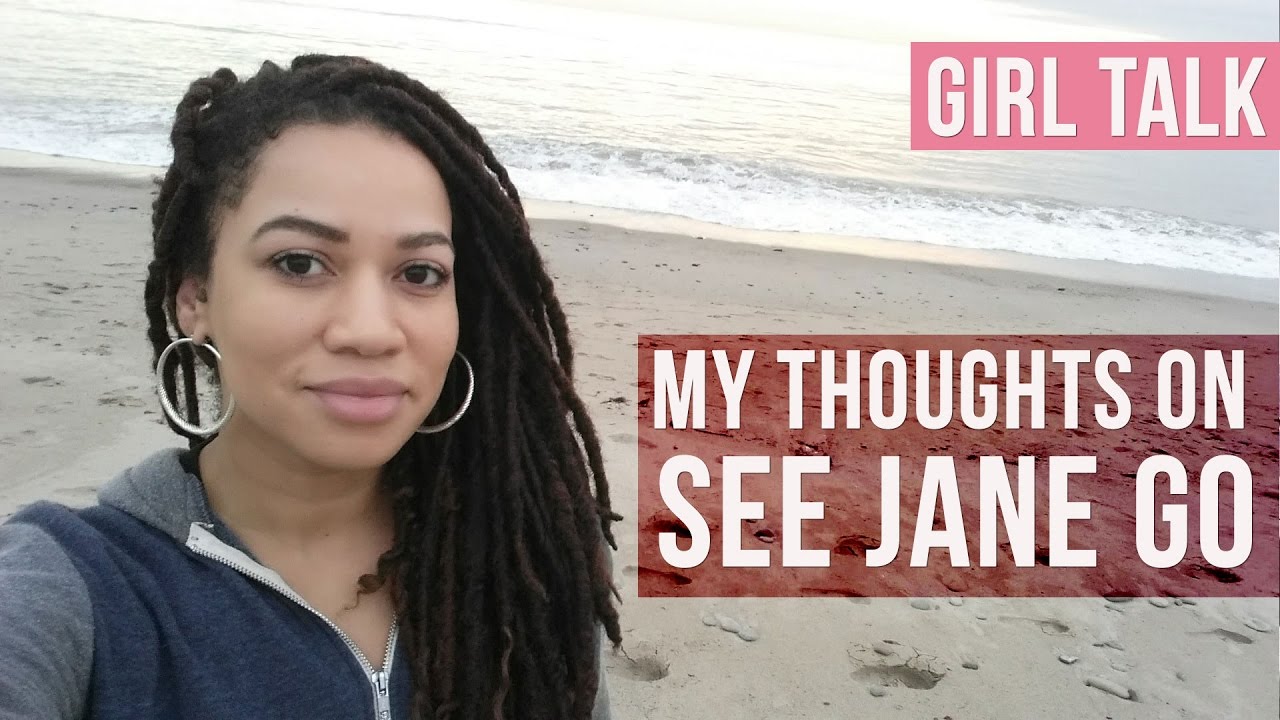 Girl Talk: My Thoughts On See Jane Go - YouTube