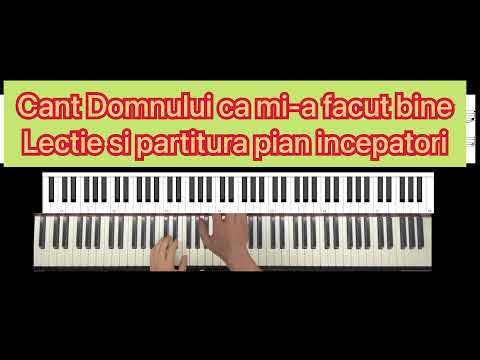 Cant Domnului ca mi-a facut bine-Lectie si partitura pian incepatori - YouTube