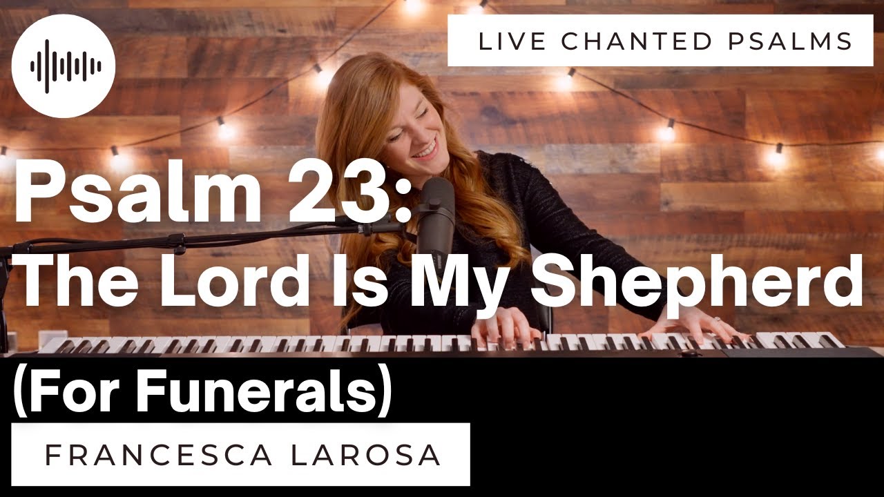 Psalm 23 The Lord Is My Shepherd For Funerals Francesca LaRosa