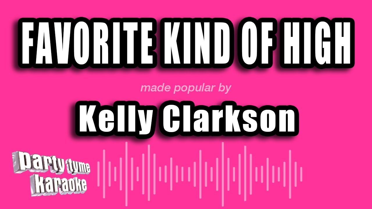Kelly Clarkson - favorite kind of high (Karaoke Version) - YouTube