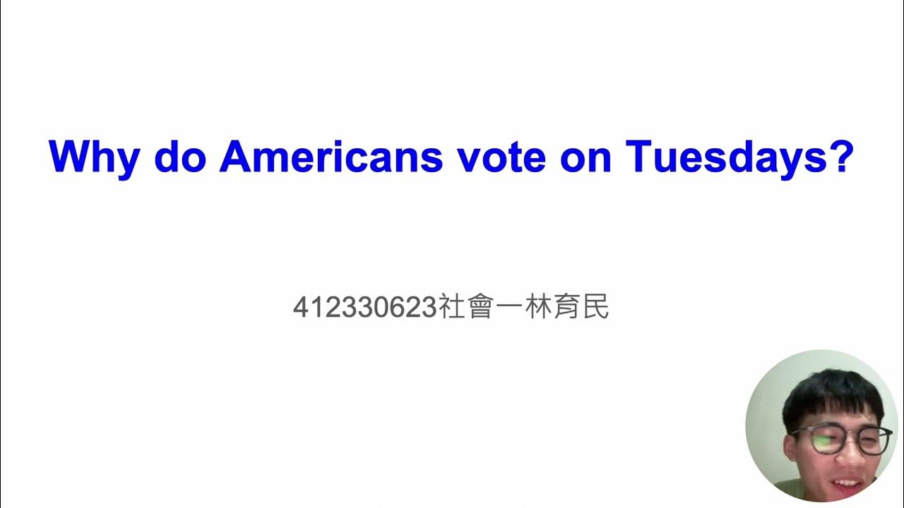 社會一林育民412330623-Why do Americans vote on Tuesdays? - YouTube