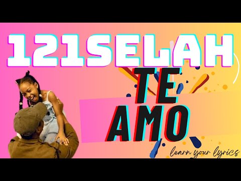 121Selah - Te Amo (lyrics video)