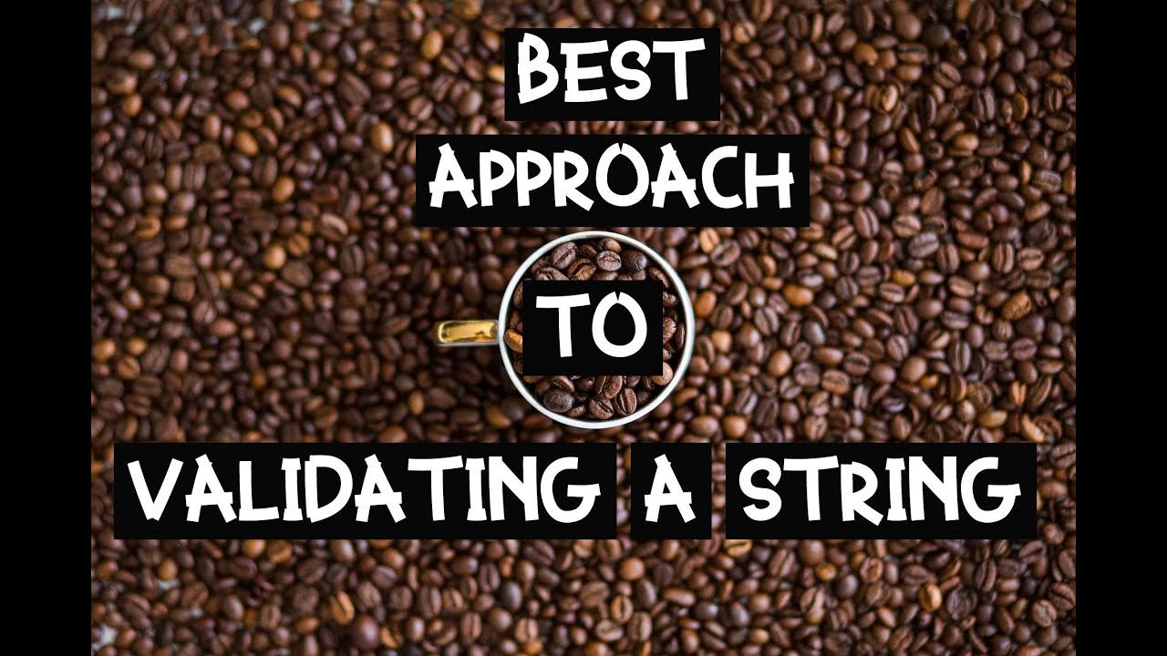 Best Approach To Validate String String Validation Java Youtube 6382