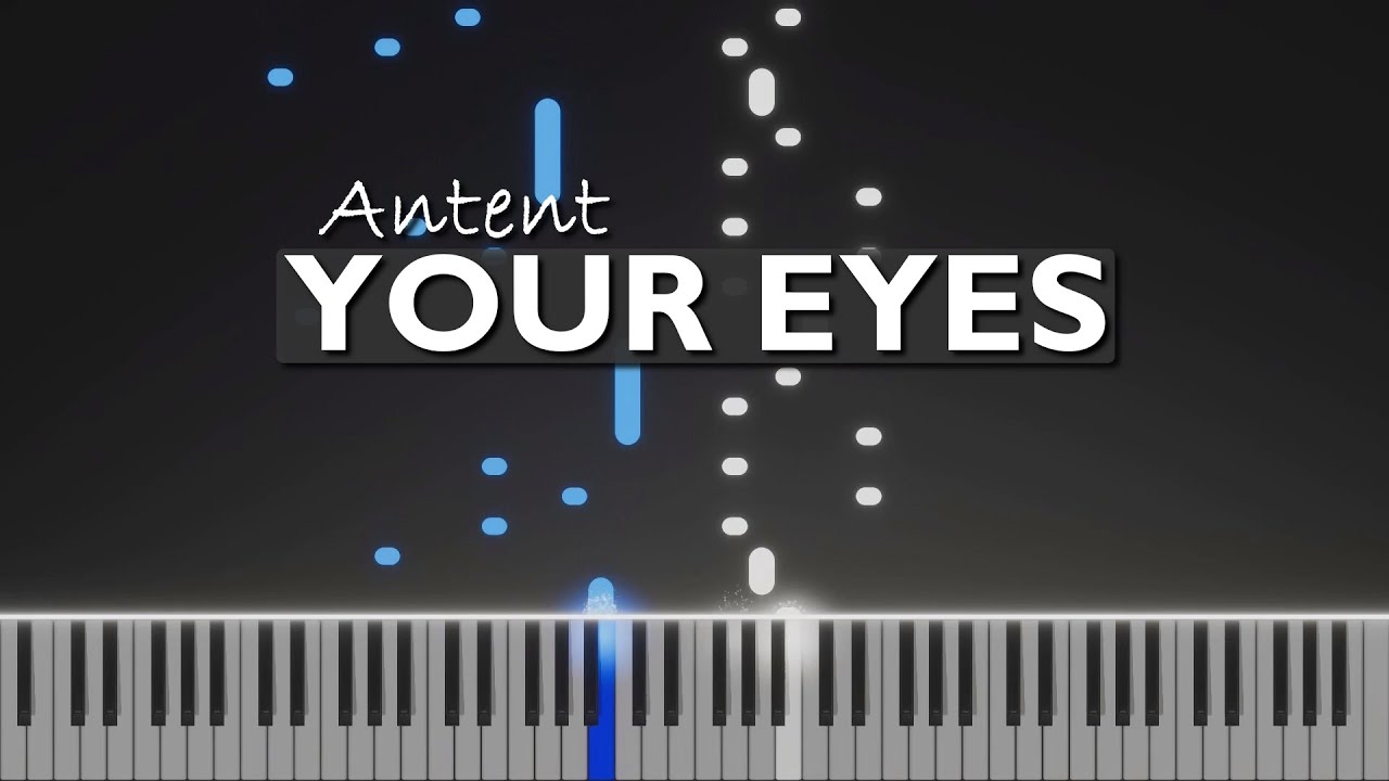antent - your eyes piano cover - YouTube