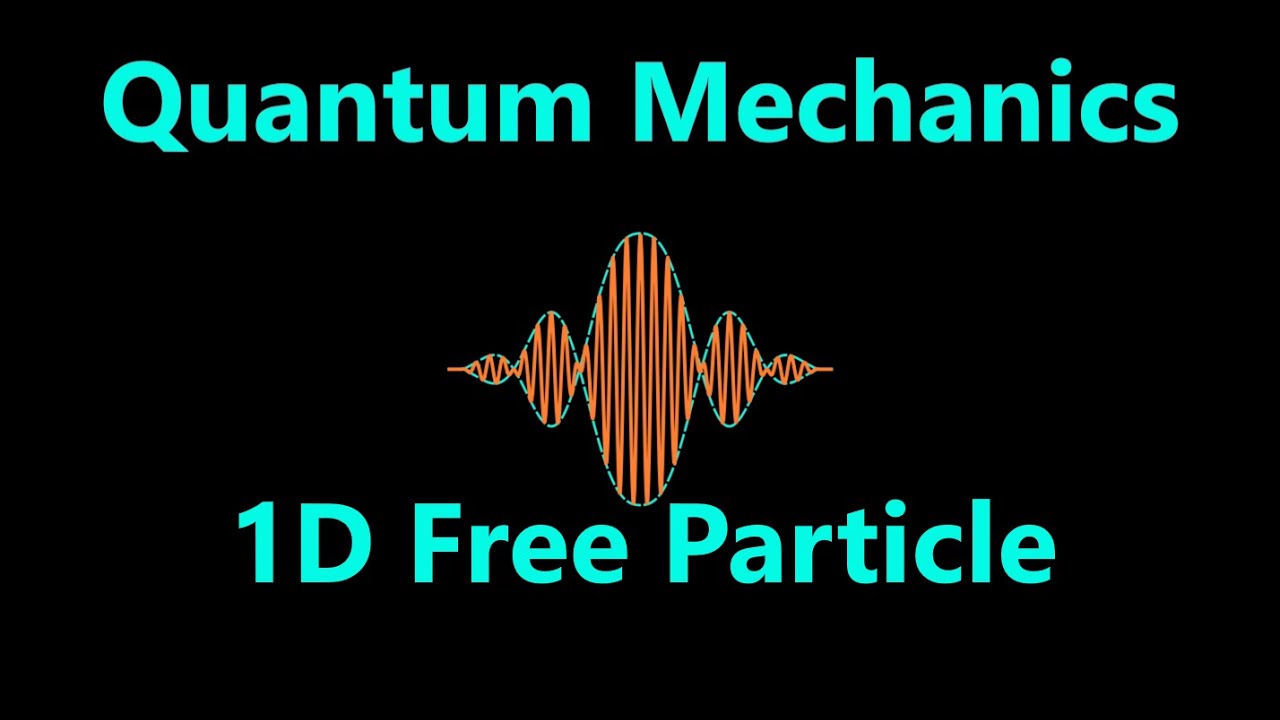 Free Particle - Schrodinger Equation | Quantum Mechanics - YouTube