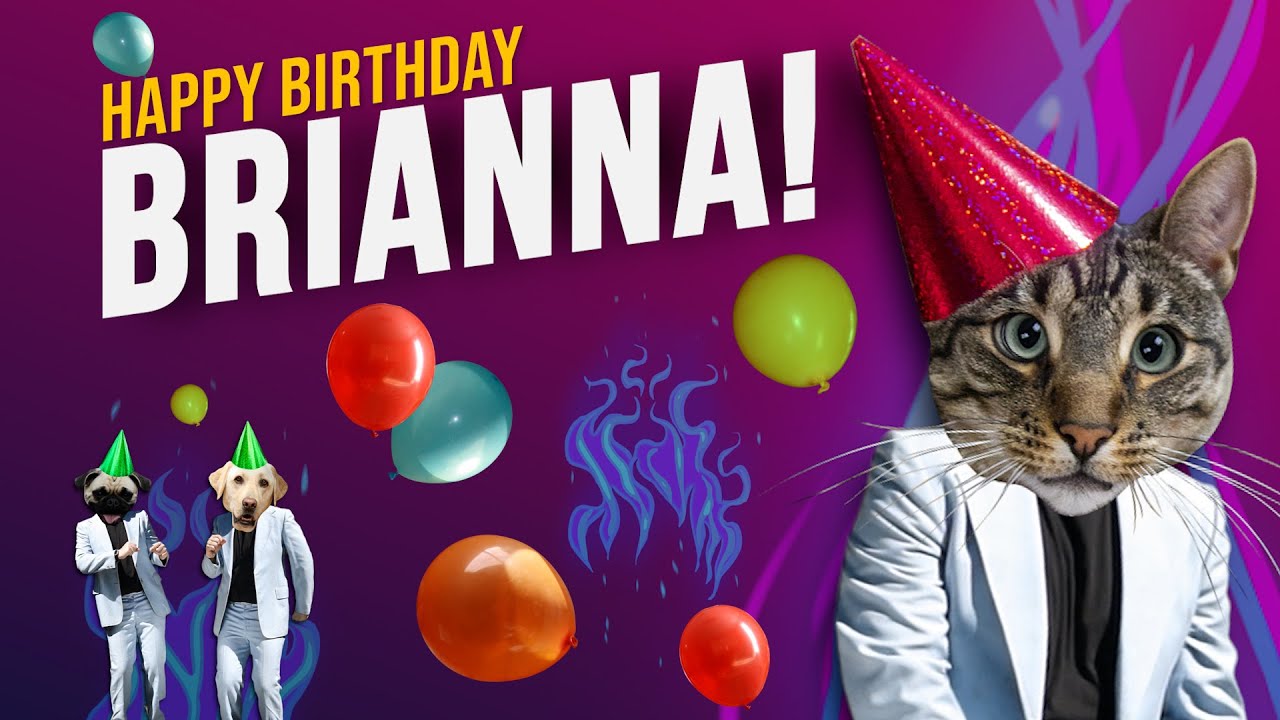 Happy Birthday Brianna - Its time to dance! - YouTube