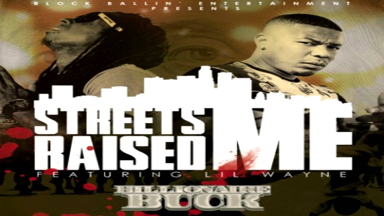 Billionaire Buck - Streets Raised Me [Ft Lil Wayne] *1080p* - YouTube