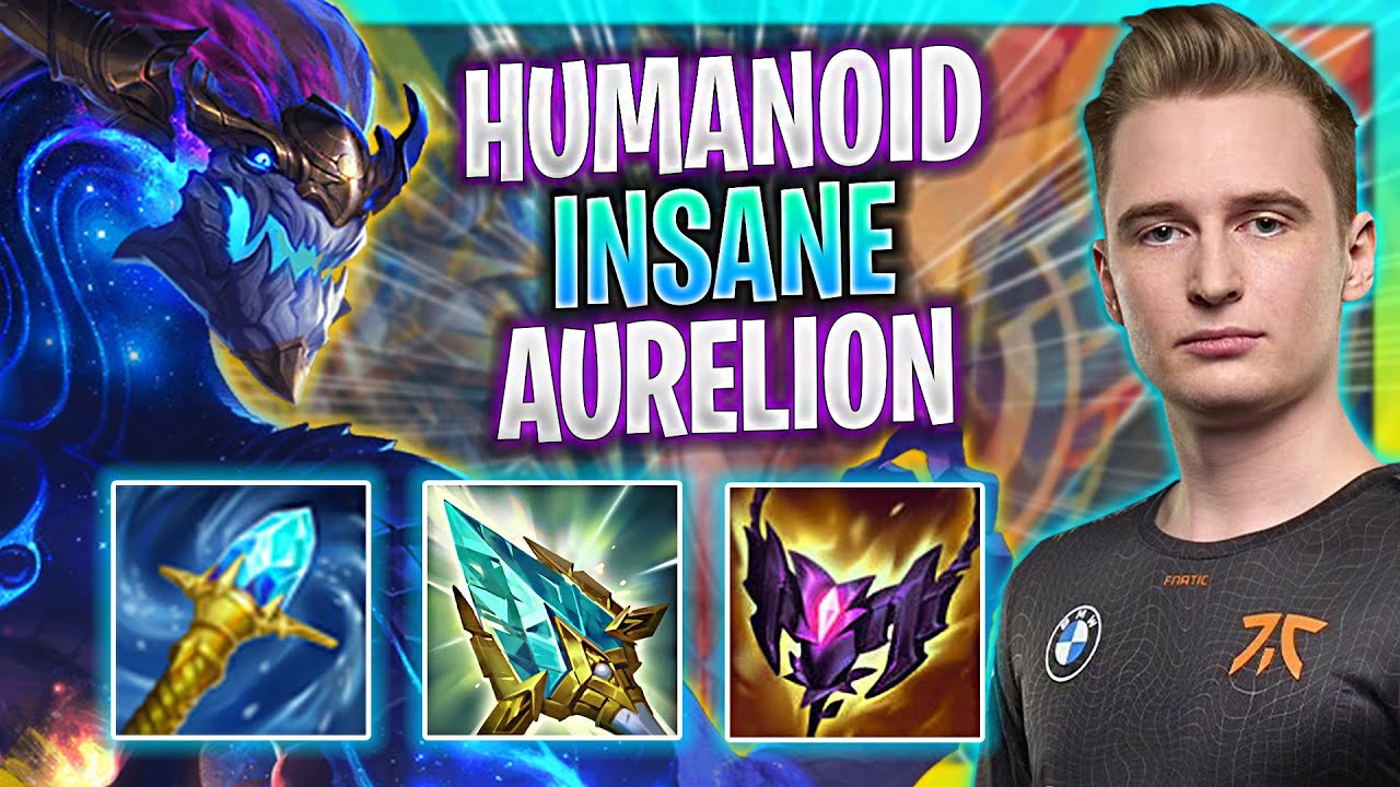 HUMANOID IS INSANE WITH AURELION! | FNC Humanoid Plays Aurelion Mid vs ...