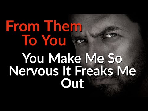 You See Straight Through Me And It Makes Me Nervous - Love Messages ...
