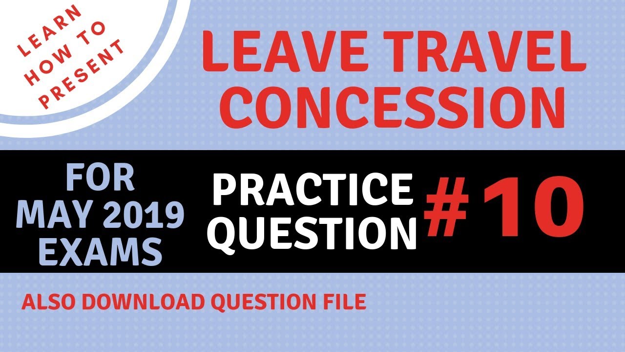 Practice Question 10 - Leave Travel Concession - CA Inter May 2019 ...
