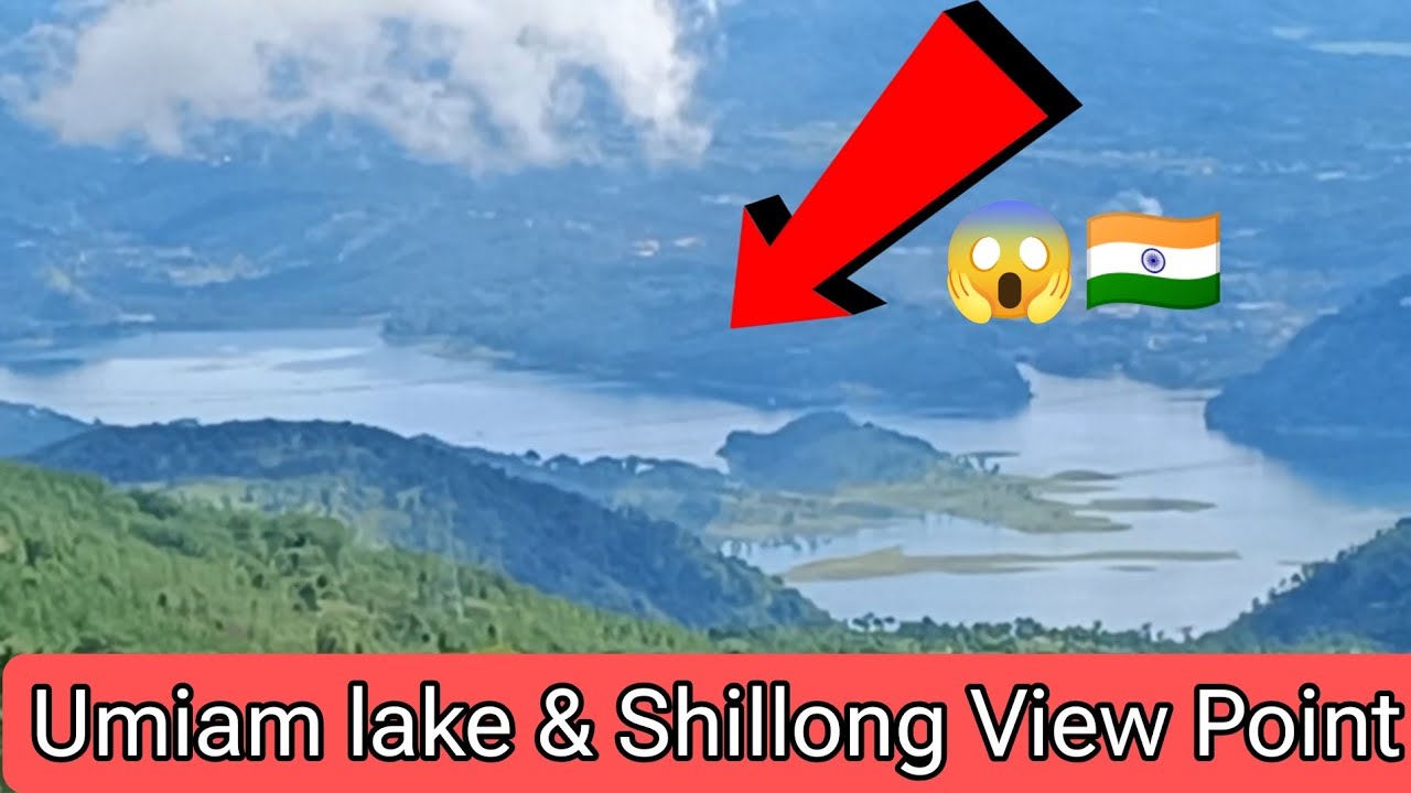 Umiam lake & Shillong View Point 😱 Meghalaya 🇮🇳 - YouTube