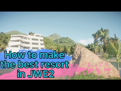 How to build the best resort in JWE2 - YouTube
