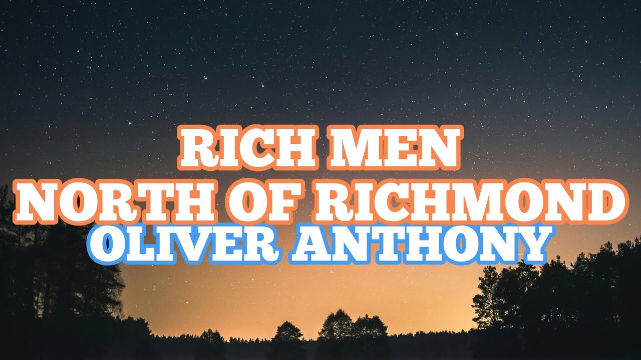 Oliver Anthony - Rich Men North of Richmond (Lyrics) - YouTube