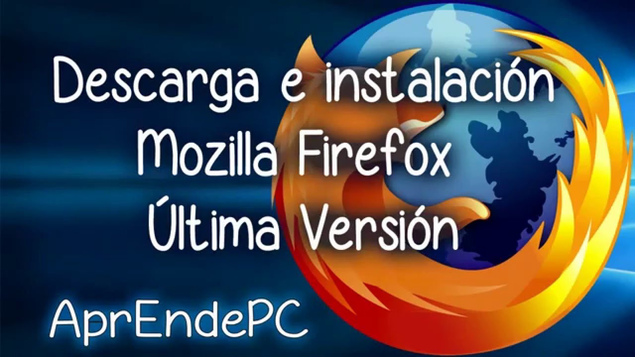 Como descargar e instalar Mozilla Firefox | Última versión 2016 - YouTube