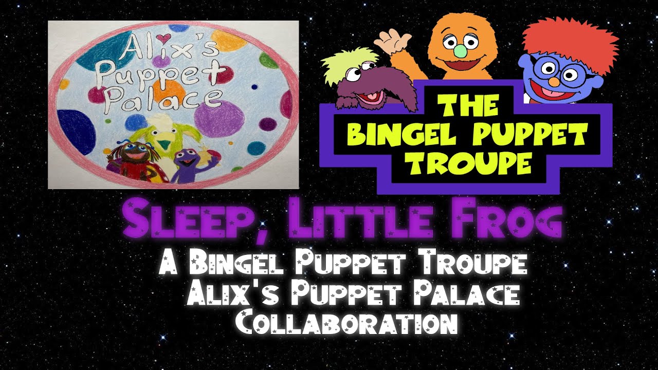 Sleep Little Frog: A Alix's Puppet Palace & The Bingel Puppet Troupe Special Collaboration - YouTube