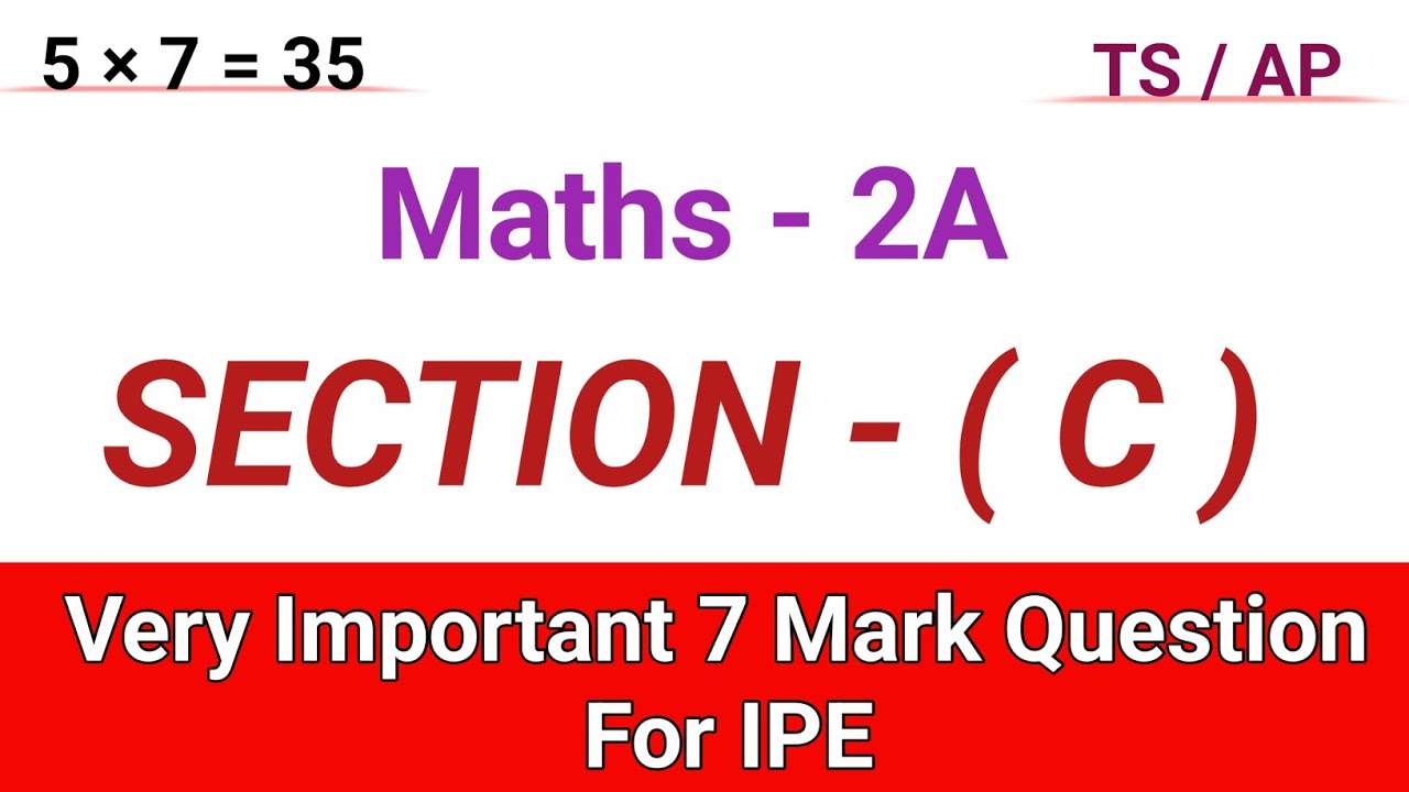 Maths 2A : SECTION ( C ) 7MARK IMPORTANT QUESTIONS FOR IPE | Maths2a ...