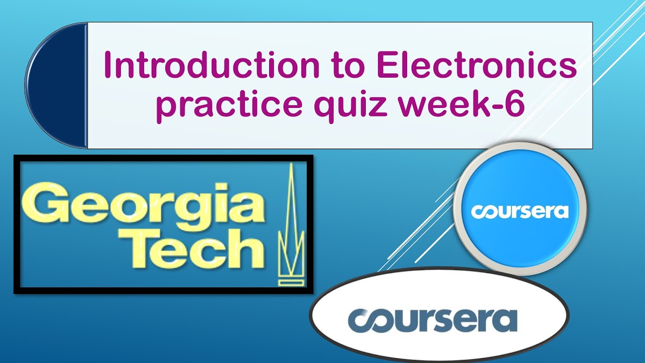 Coursera: Introduction to electronics week 6 practice quiz || All About ECE - YouTube