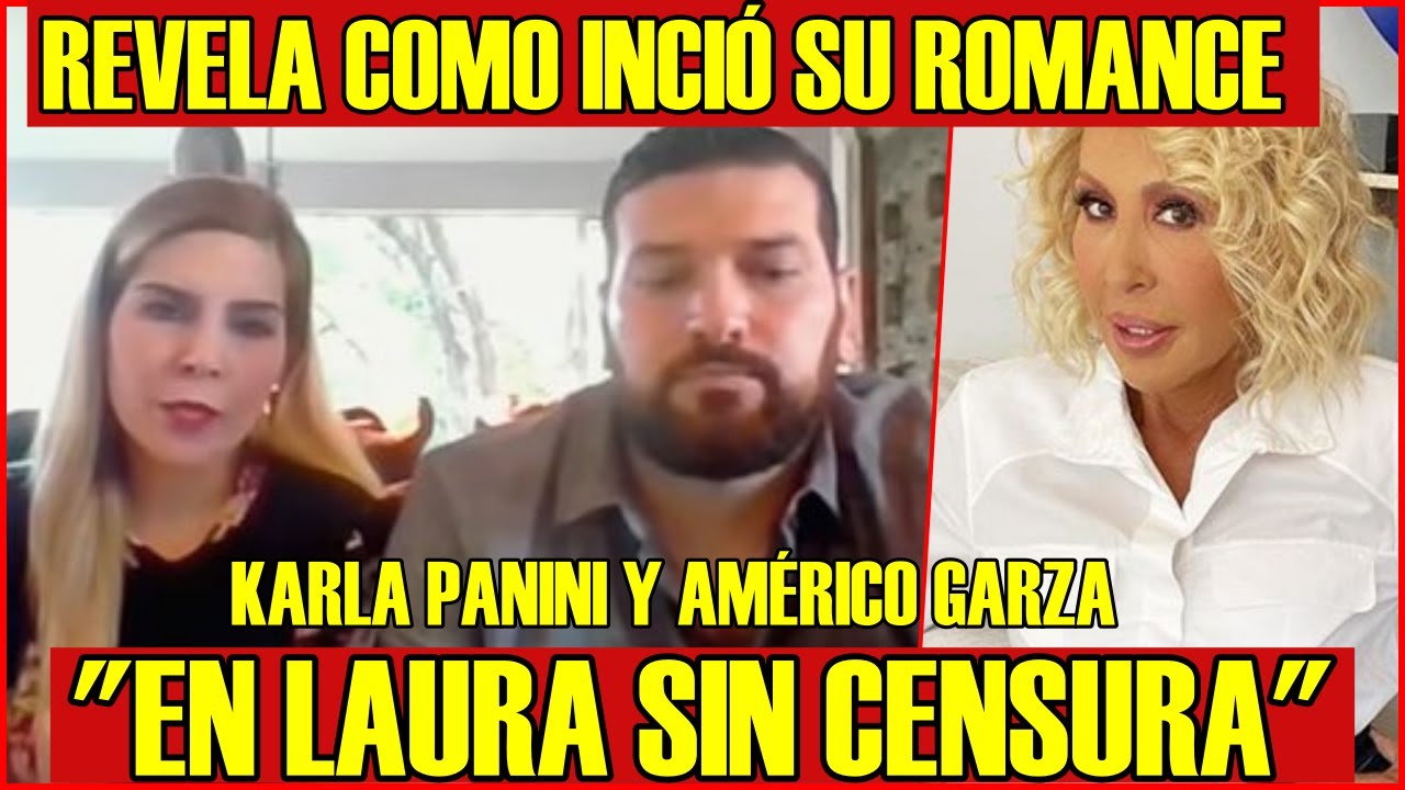 KARLA PANINI revela a LAURA BOZZO como INICIÓ SU POLÉMICO ROMANCE - YouTube