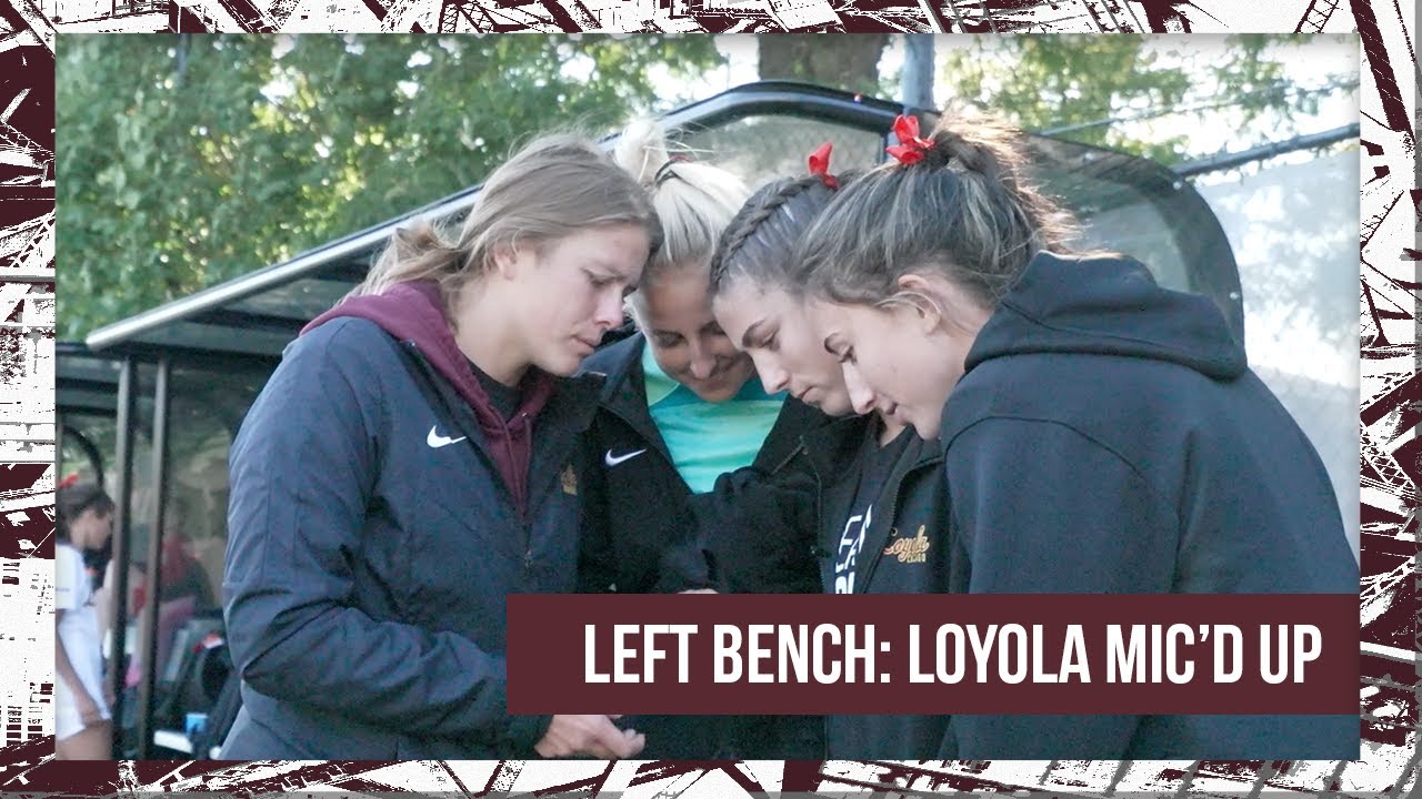 Left Bench | Loyola Women's Soccer Mic'd Up - YouTube