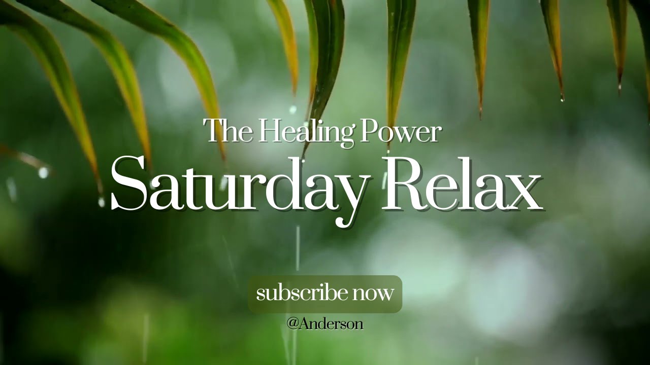 Peaceful Saturday: Relaxing Piano Music &Gentle Rain Sounds for Sleep ...
