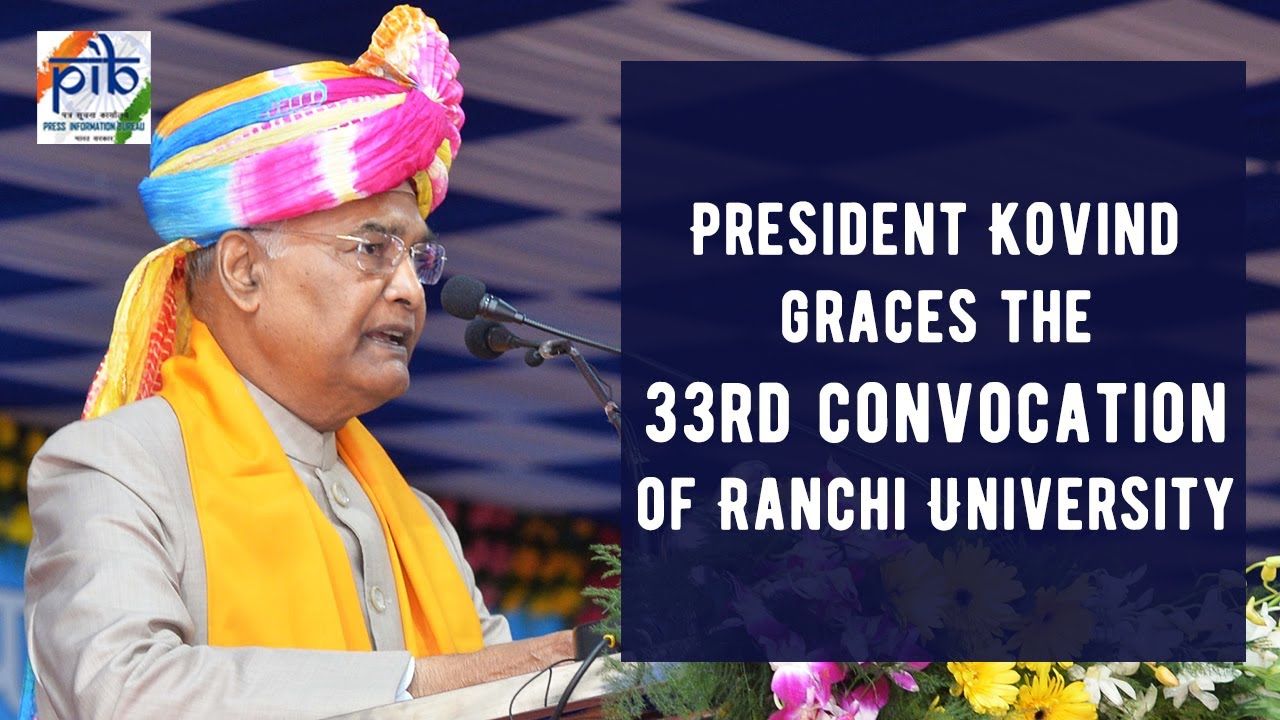 President Kovind graces the 33rd convocation of Ranchi University - YouTube