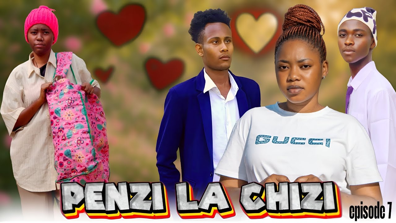 PENZI LA CHIZI EPISODE [ 7 ] #Lovestory💞 - YouTube