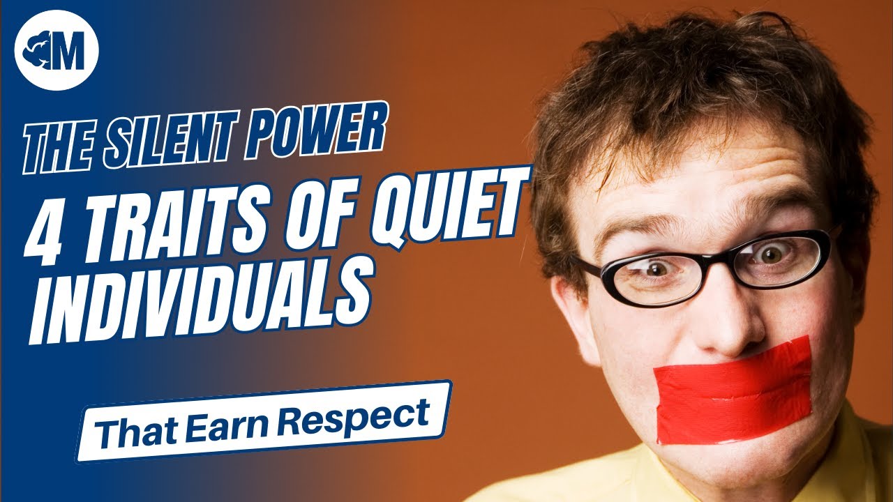 The Silent Power 4 Traits of Quiet Individuals That Earn Respect - YouTube