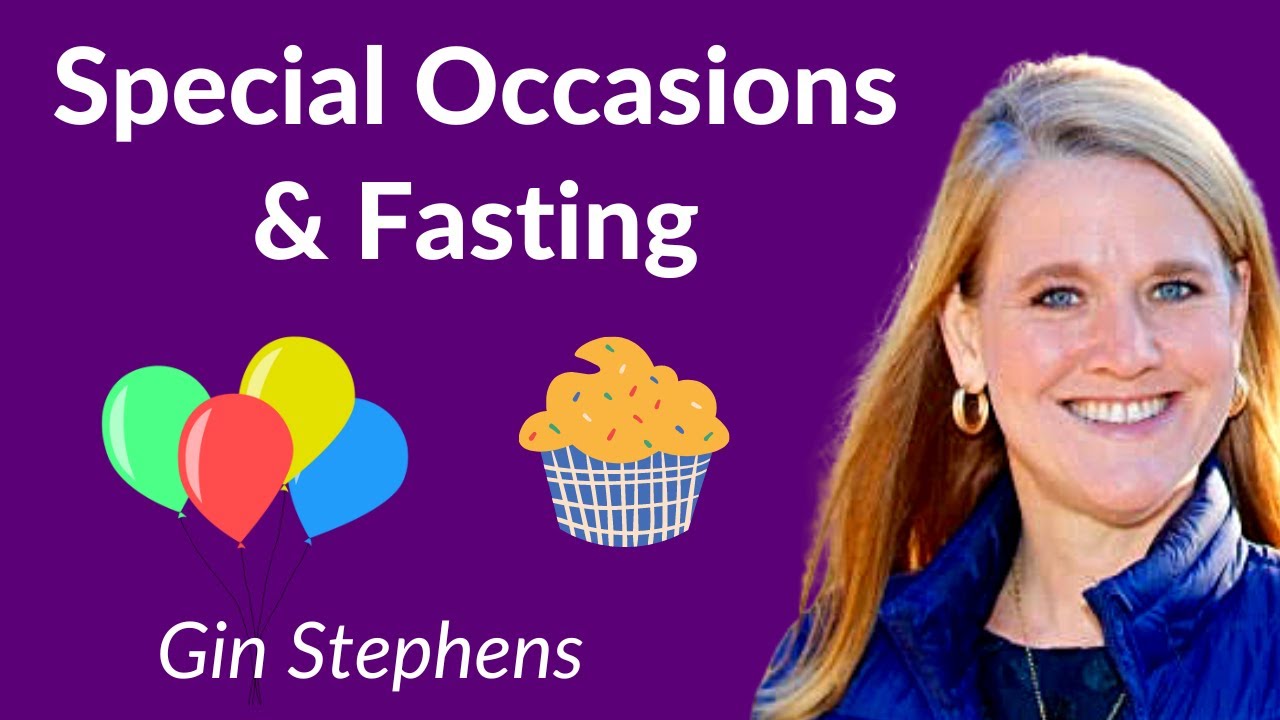 Special Occasions & "Cheat Days" During Intermittent Fasting [Gin ...