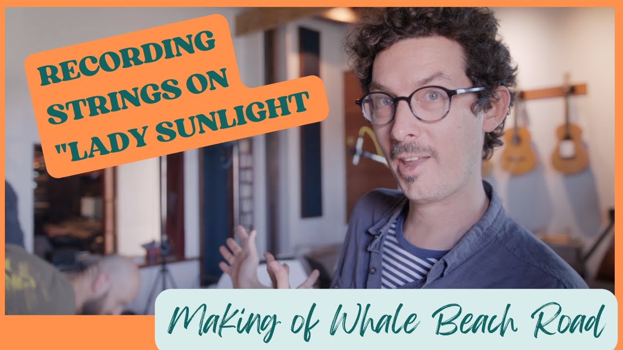 Recording strings on "Lady Sunlight" - behind the scenes of "Whale Beach Road" - YouTube