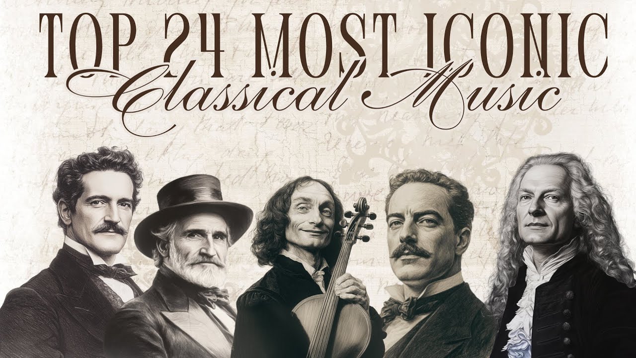 TOP 24 Most ICONIC Classical Music by LegendaryComposers You Should ...