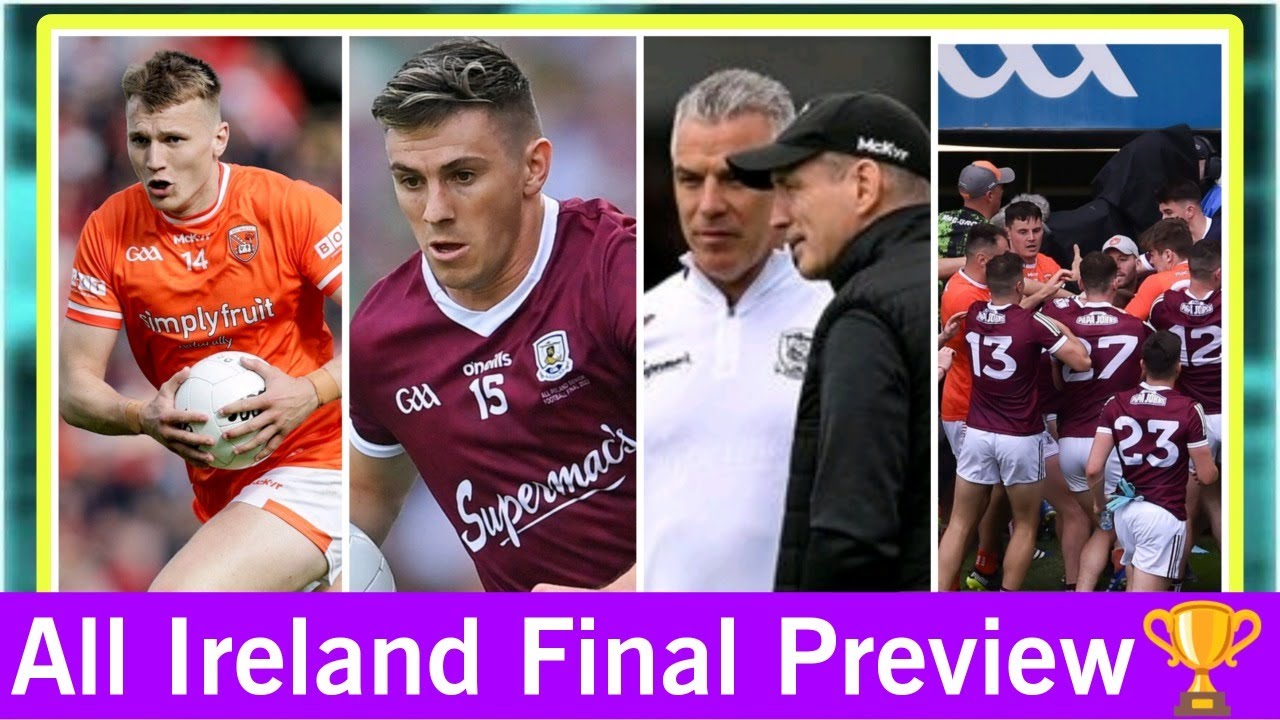 Galway or Armagh for Sam? 🏆 2024 All Ireland Final Preview ...