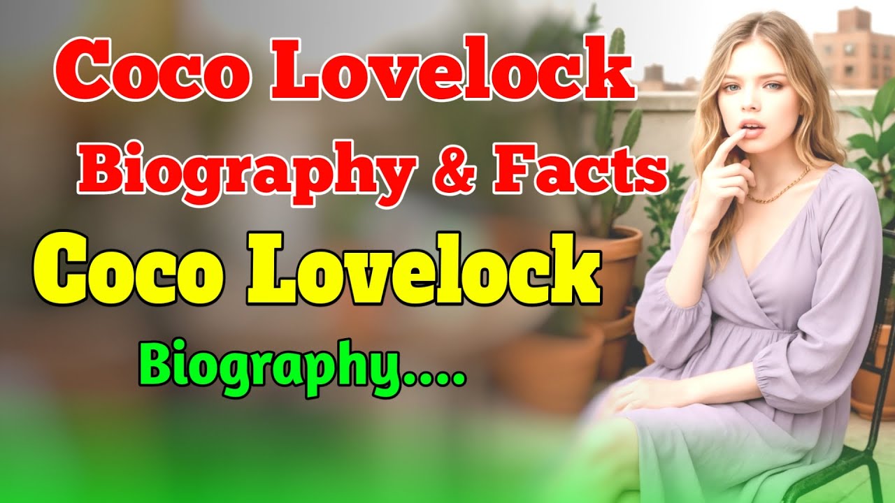 Coco Lovelock Biography & Facts - YouTube