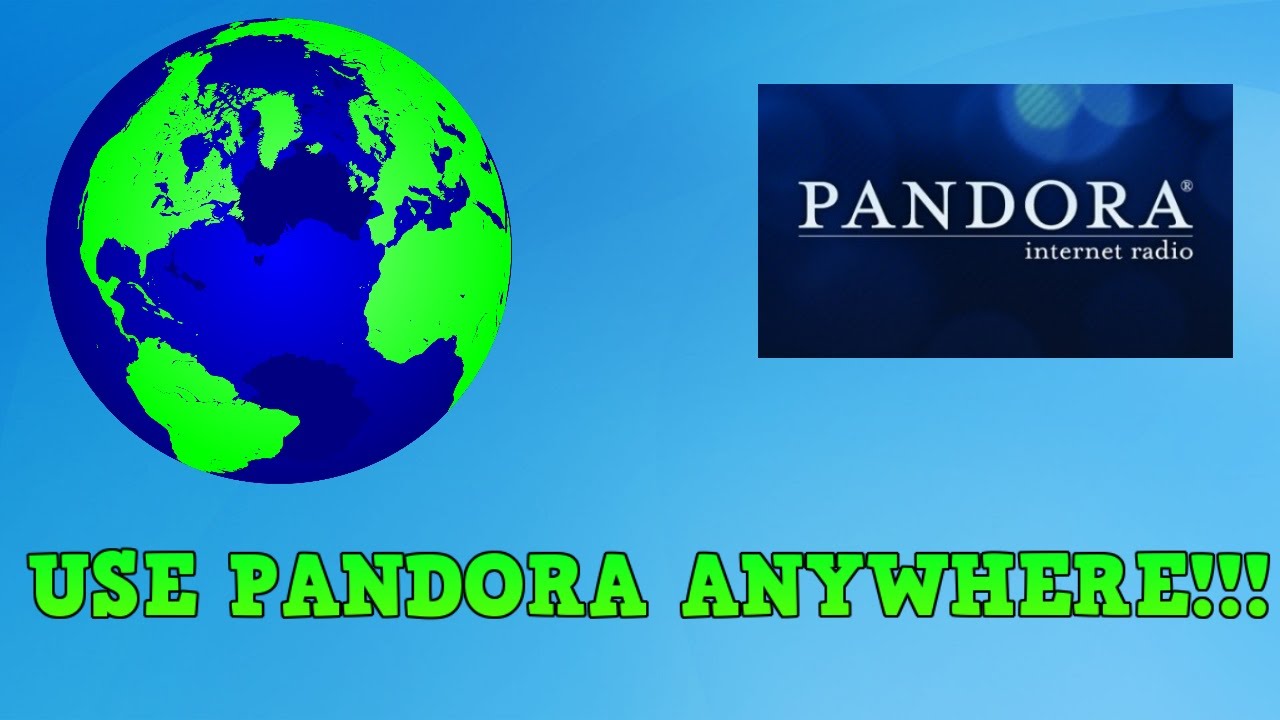 How To Use Pandora In Any Country - YouTube