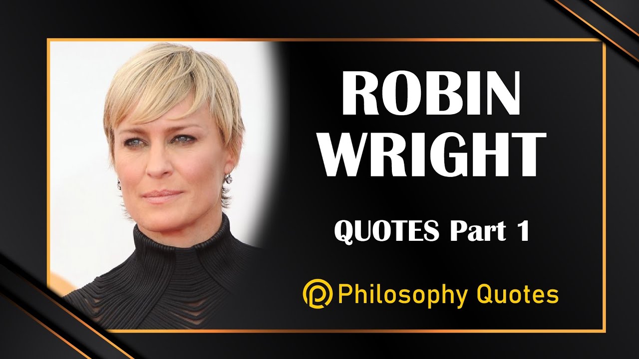 Robin Wright Quotes Part 1 - YouTube