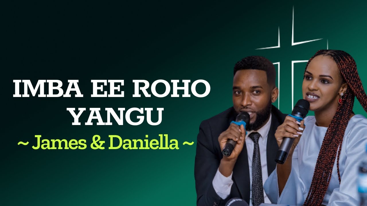 James&Daniella - IMBA EE ROHO YANGU | Lyrics & Translation - YouTube