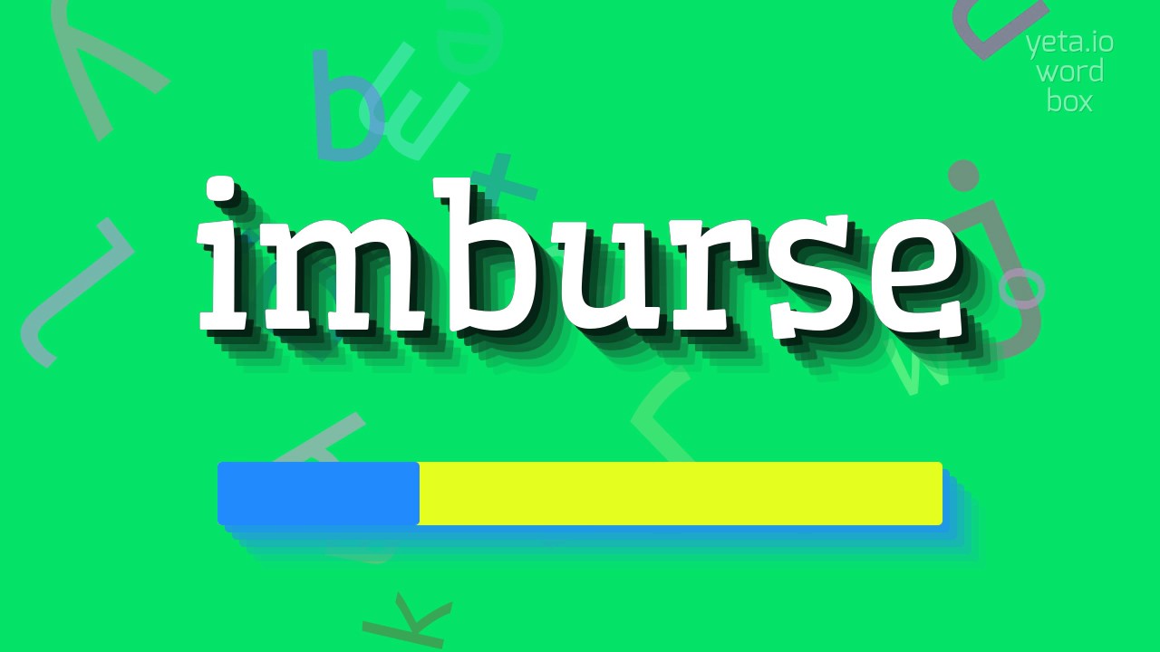 How to say "imburse"! (High Quality Voices) - YouTube