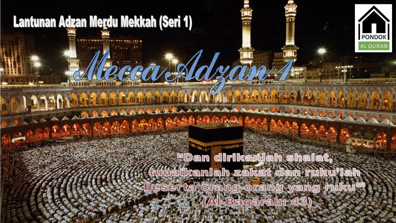 Suara Azan Merdu dari Masjidil Haram Mekkah | Mecca Adzan | Pondok Al ...