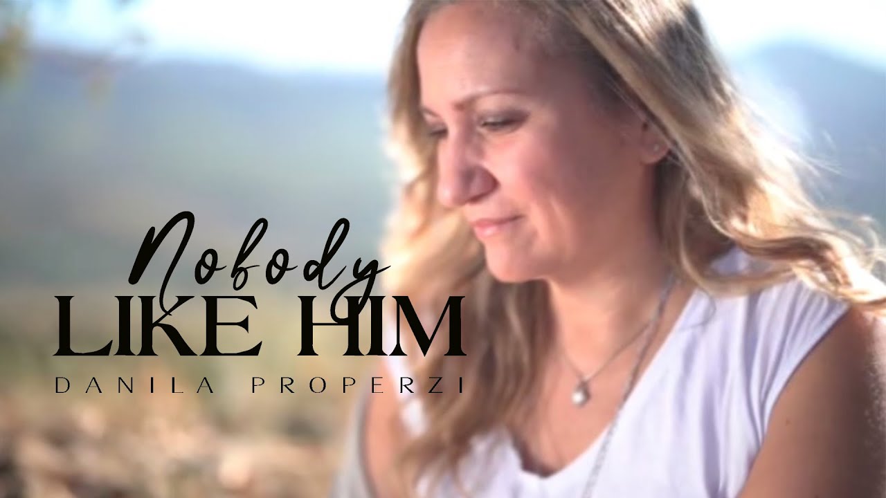 Danila Properzi - Nobody Like Him - YouTube