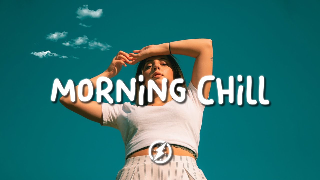 Morning Chill ♫ Chill Music 2022 ♫ Chill Music cover of popular songs ...