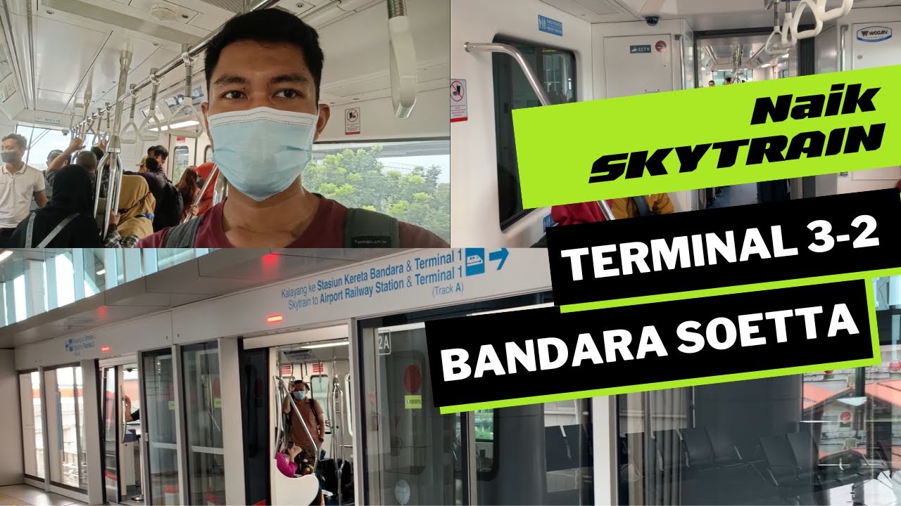 NAIK SKYTRAIN / KALAYANG BANDARA SOEKARNO-HATTA TERMINAL 3 - TERMINAL 2 ...