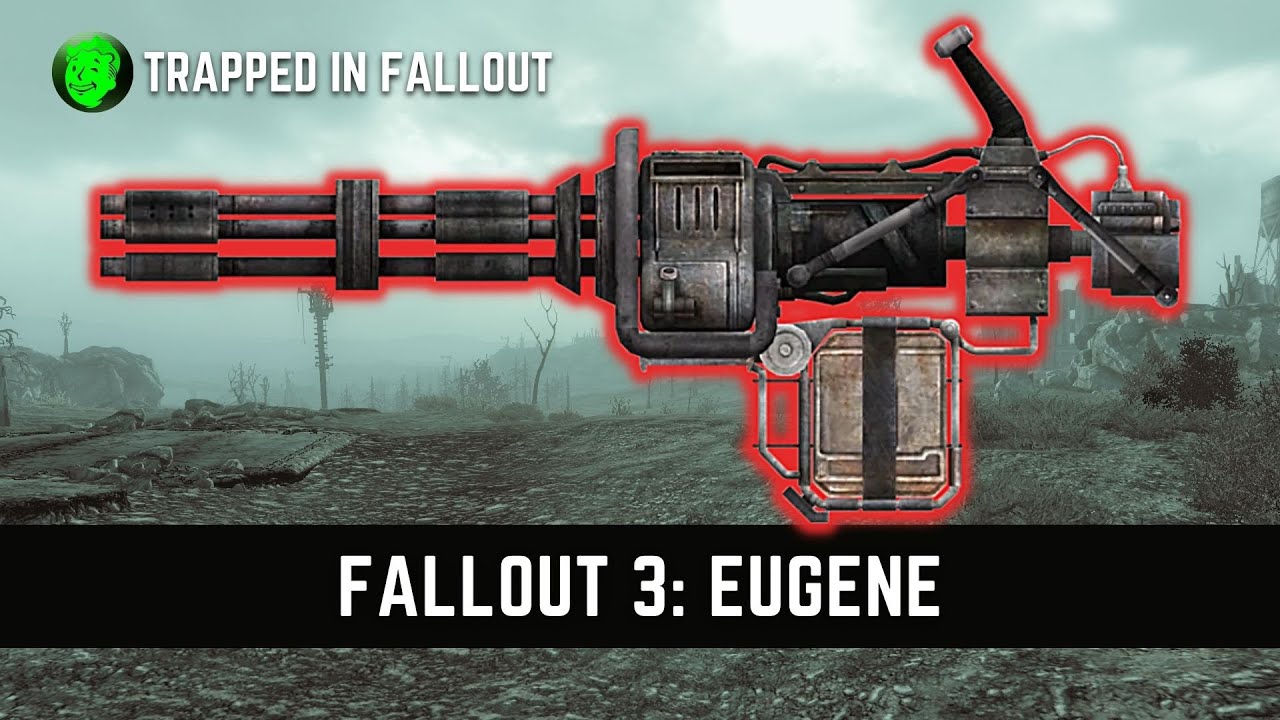 How To Get Eugene Minigun In Fallout 3 - YouTube