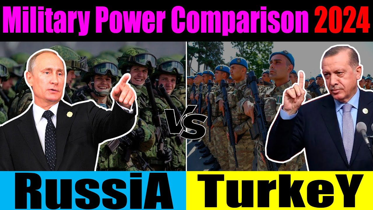Turkey vs Russia Military Power Comparison 2024 | Russia vs Turkey ...