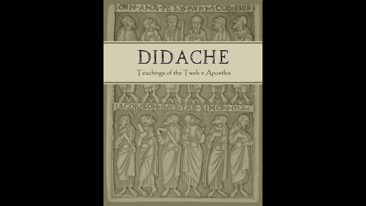The Didache - The Teaching of the Twelve Apostles Reading and Video ...