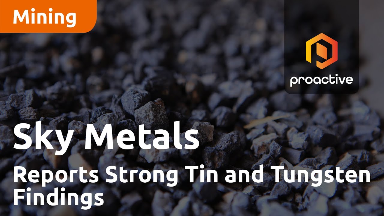 Sky Metals Reports Strong Tin and Tungsten Findings, Expands Resource ...