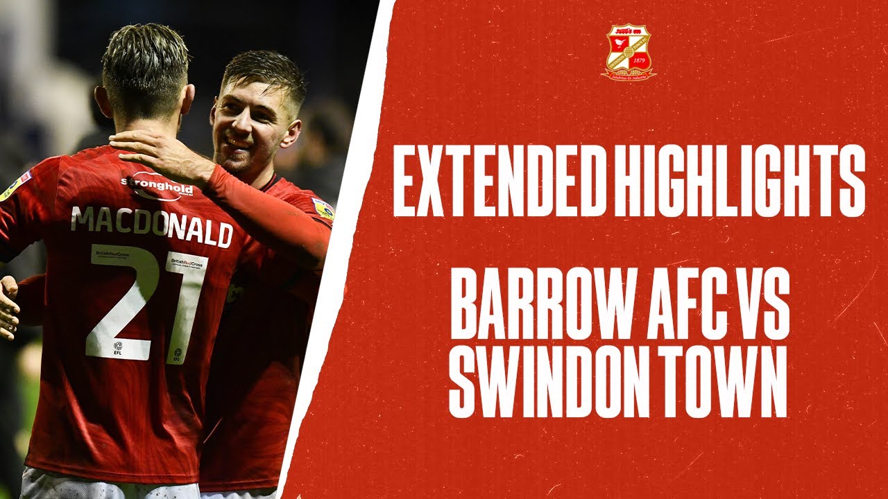 Barrow AFC vs Swindon Town | Extended Highlights - YouTube