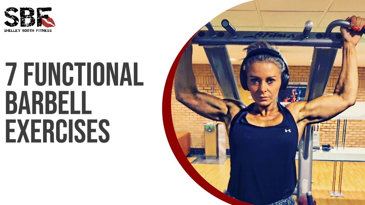 7 Functional Barbell Exercises to Get Stronger | Shelley Booth Fitness ...