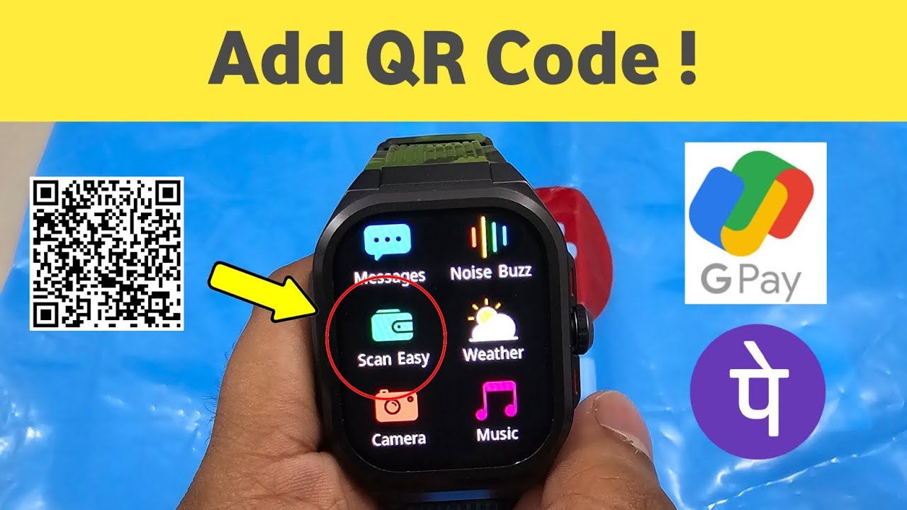 How to Add Qr Code in Noise Smart Watch | Phonepe QR Code, GPay & Paytm ...