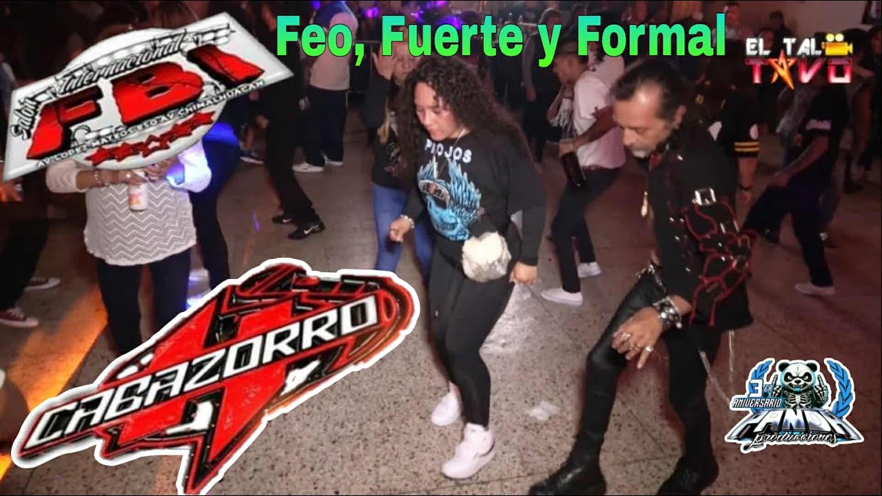 "Feo Fuerte y Formal" El Cabazorro Rock and Roll/Ciudad Neza, Salón FBI ...