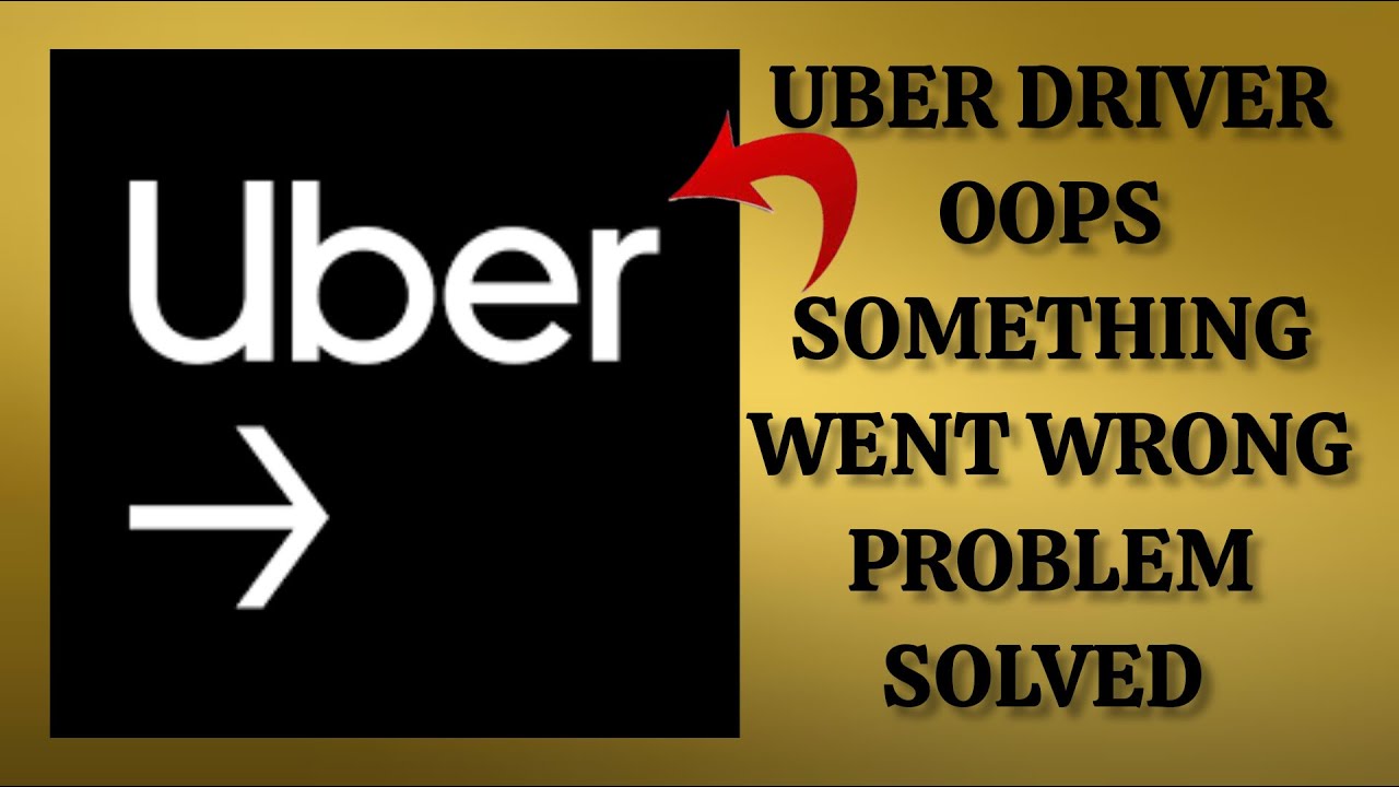 How To Solve Uber Driver App "Oops Something Went Wrong. Please Try ...